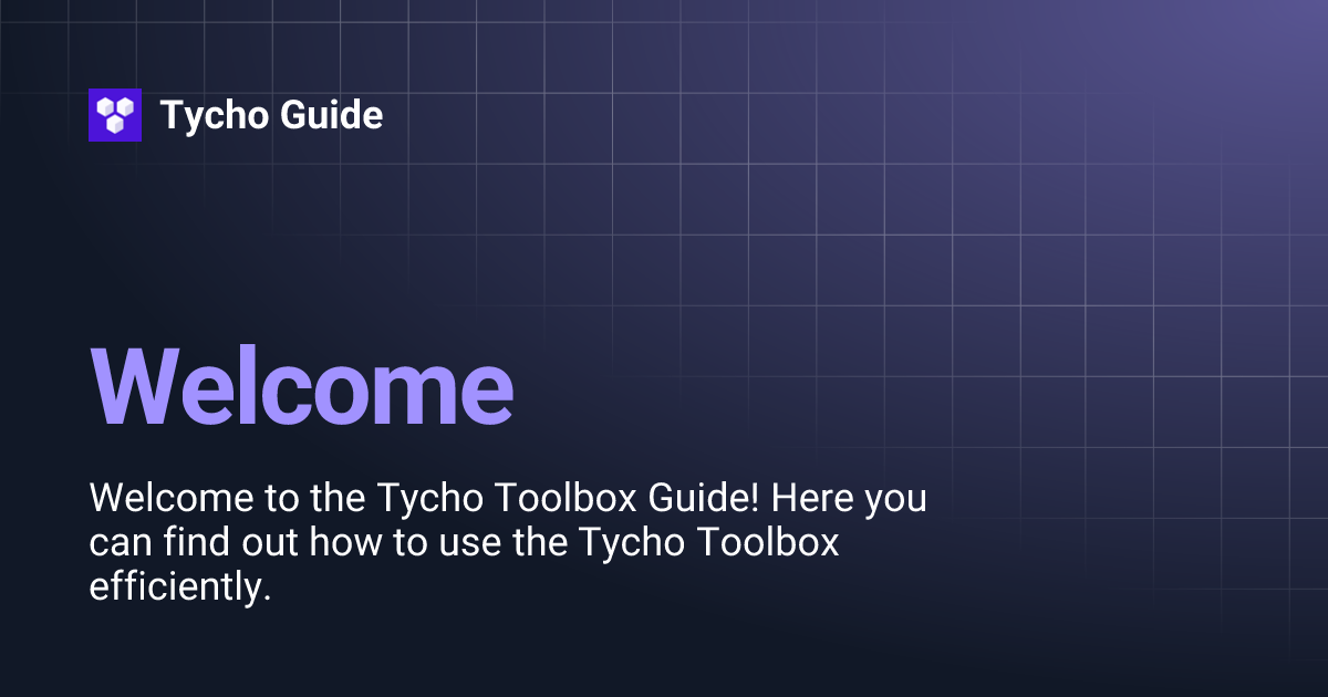 Welcome | Tycho Guide