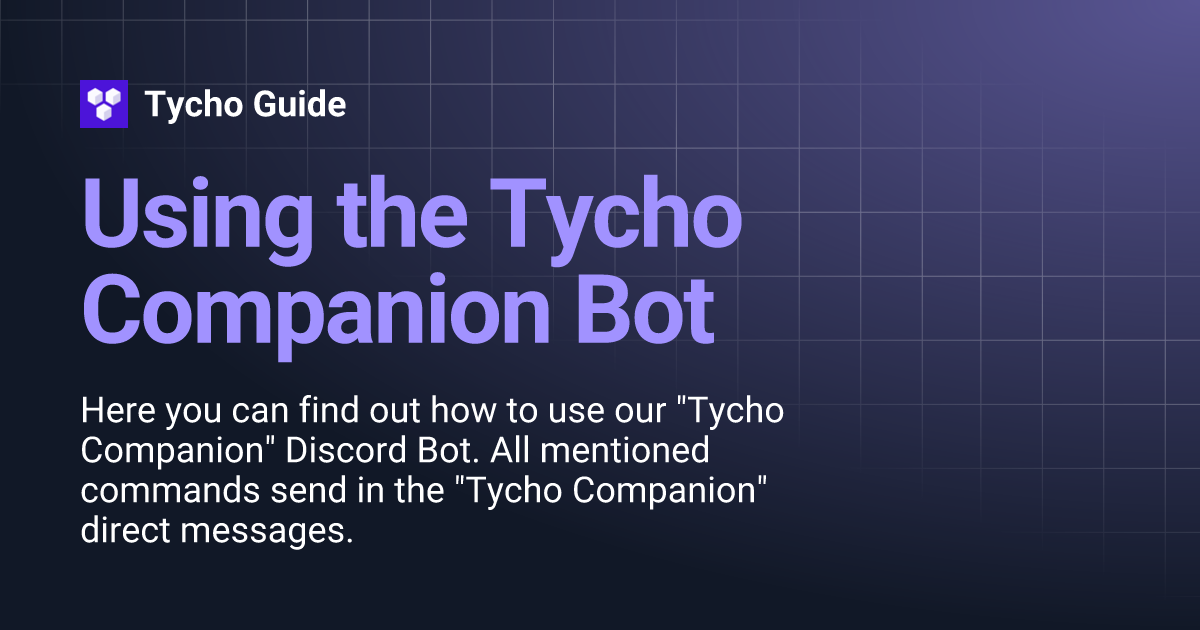 Using the Tycho Companion Bot | Tycho Guide